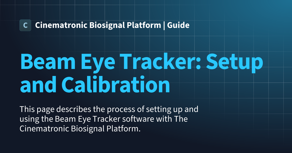 Beam Eye Tracker: Setup and Calibration | Cinematronic Biosignal ...